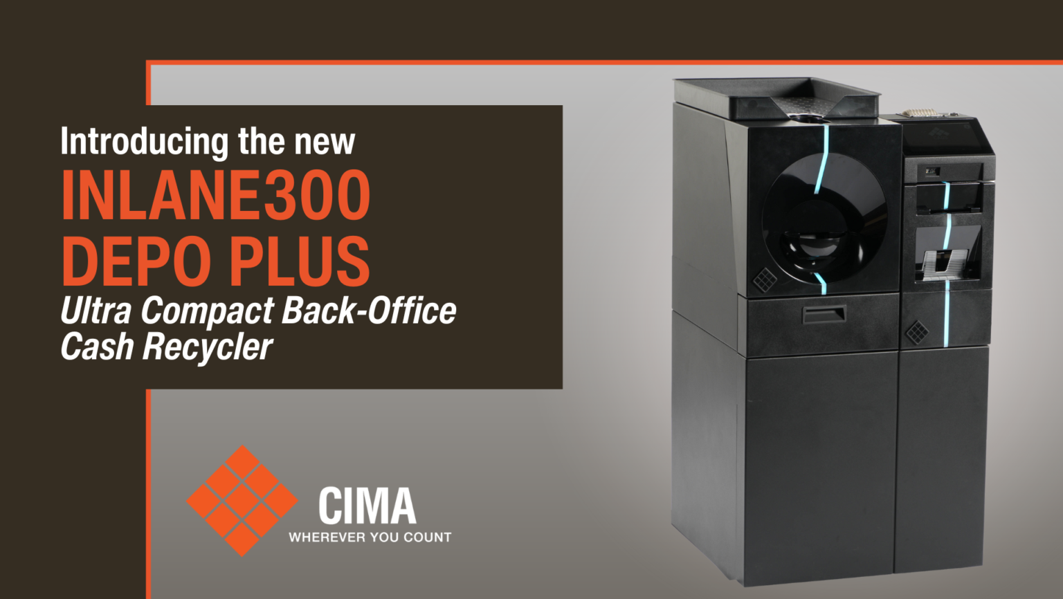INLANE300 DEPO PLUS Cash Recycler For Small-Format Retailers - CIMA